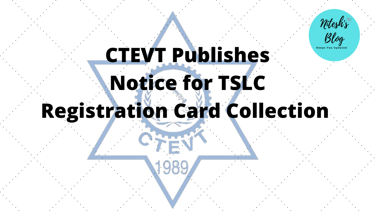 CTEVT TSLC Registration Card Collection Notice » Nitesh's Blog