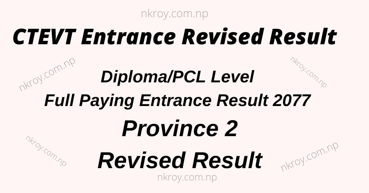 CTEVT Diploma/PCL Level Full Paying Entrance Revised Result Of Province ...